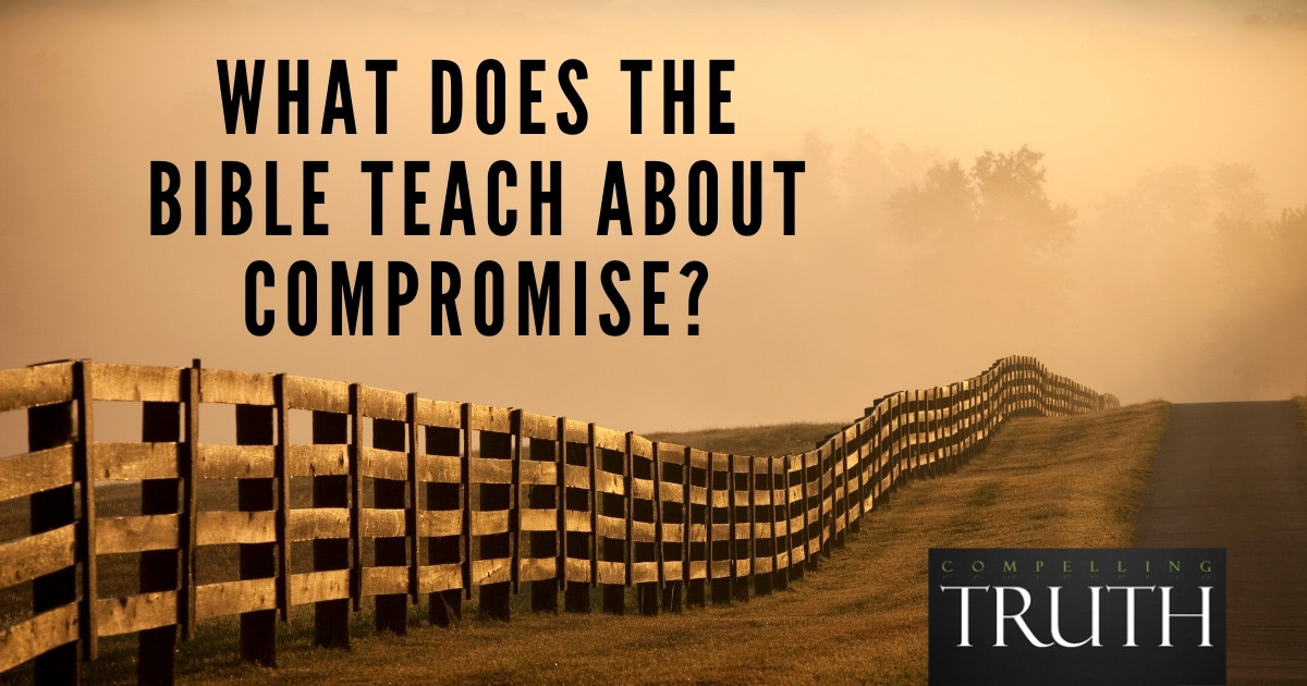 What does the Bible teach about compromise?