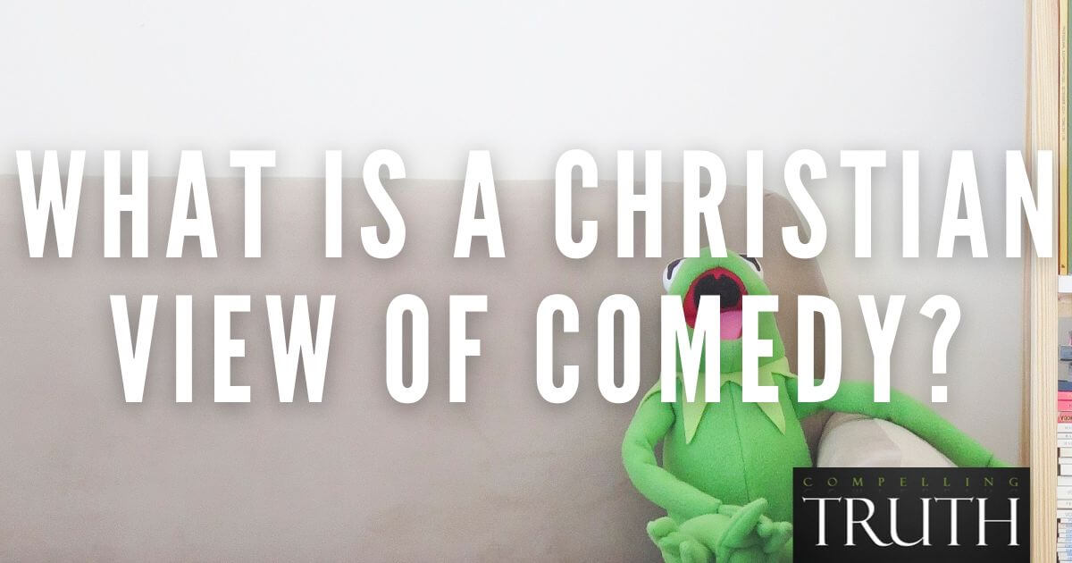What is a Christian view of comedy?