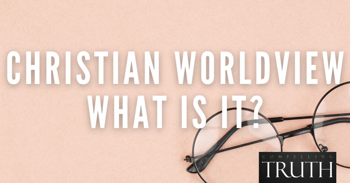Christian worldview - What is it?