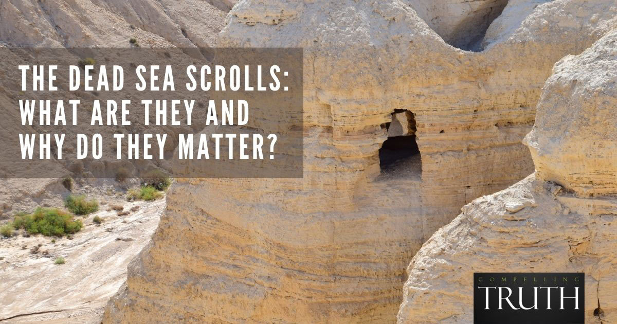 The Dead Sea Scrolls - What are they and why do they matter?
