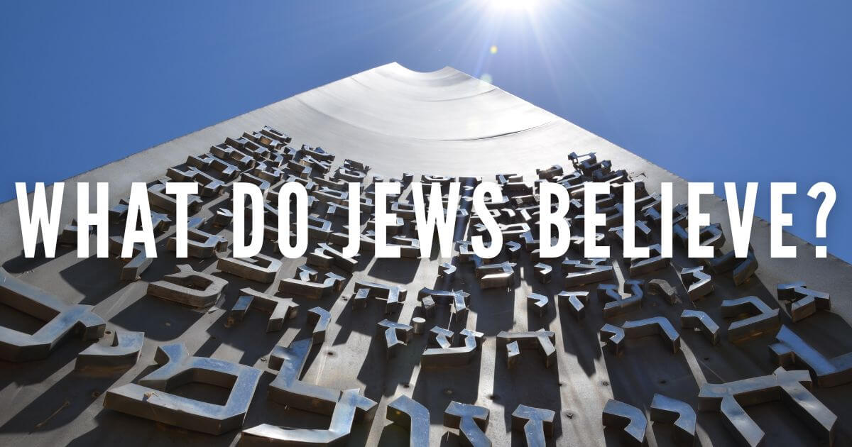 What do Jews believe? What is Judaism?