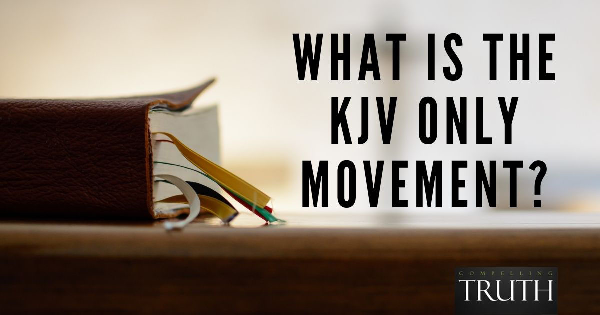 What is the KJV only movement? Should we only use the King James ...