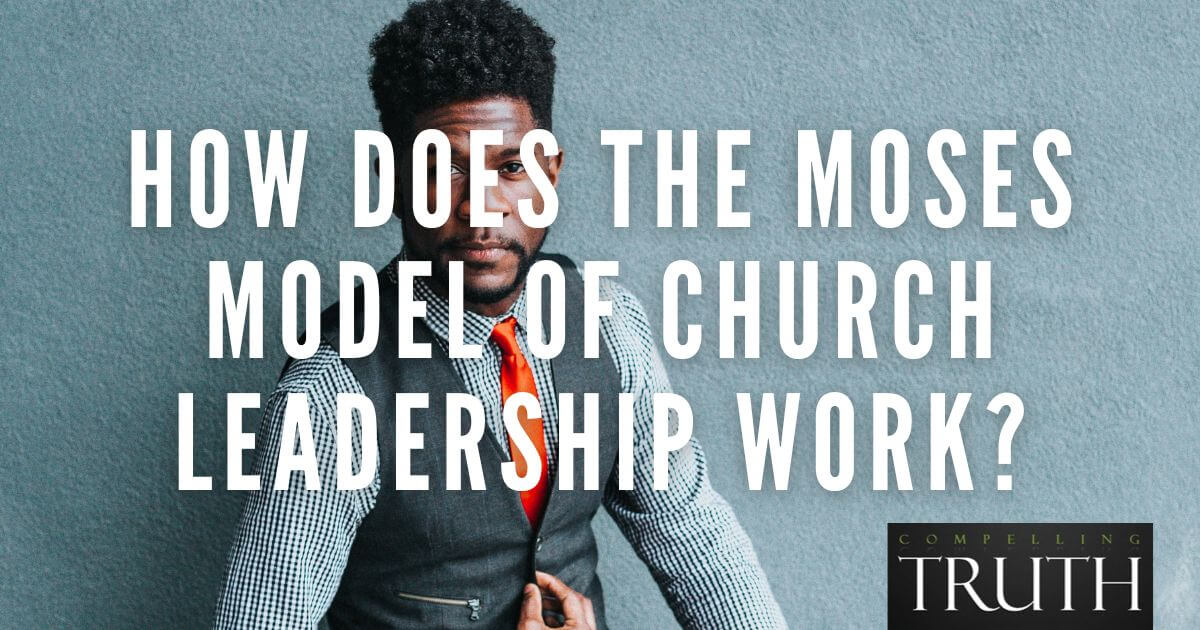 How does the Moses model of church leadership work?