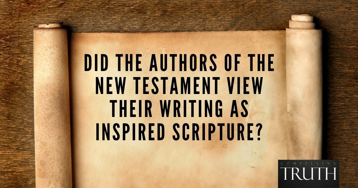 Did the authors of the New Testament view their writing as inspired ...