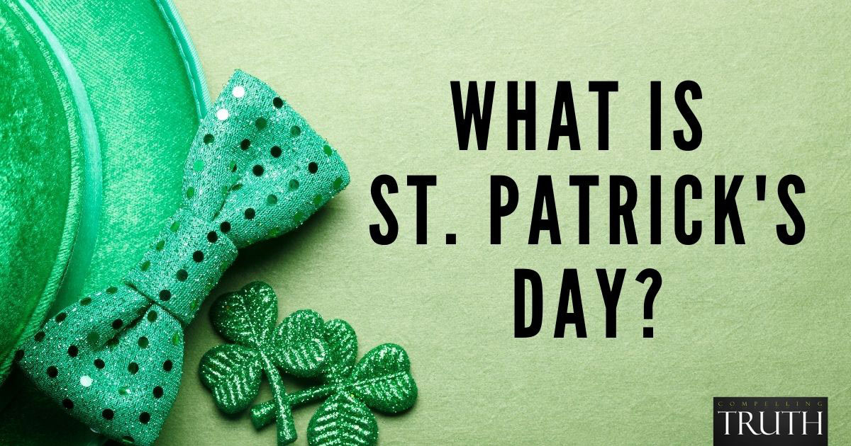 What is St. Patrick's Day? Who was Saint Patrick?
