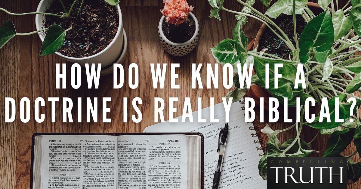 How do we know if a doctrine is really biblical?