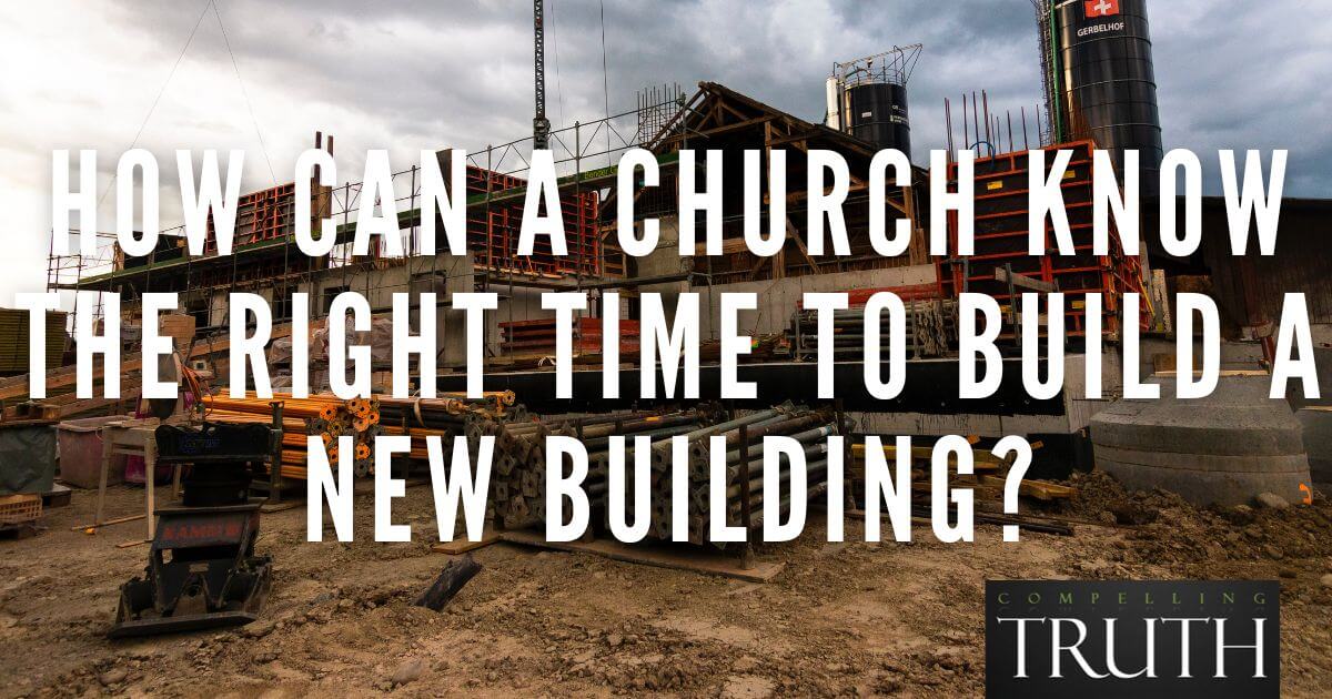 How can a church know the right time to build a new building?