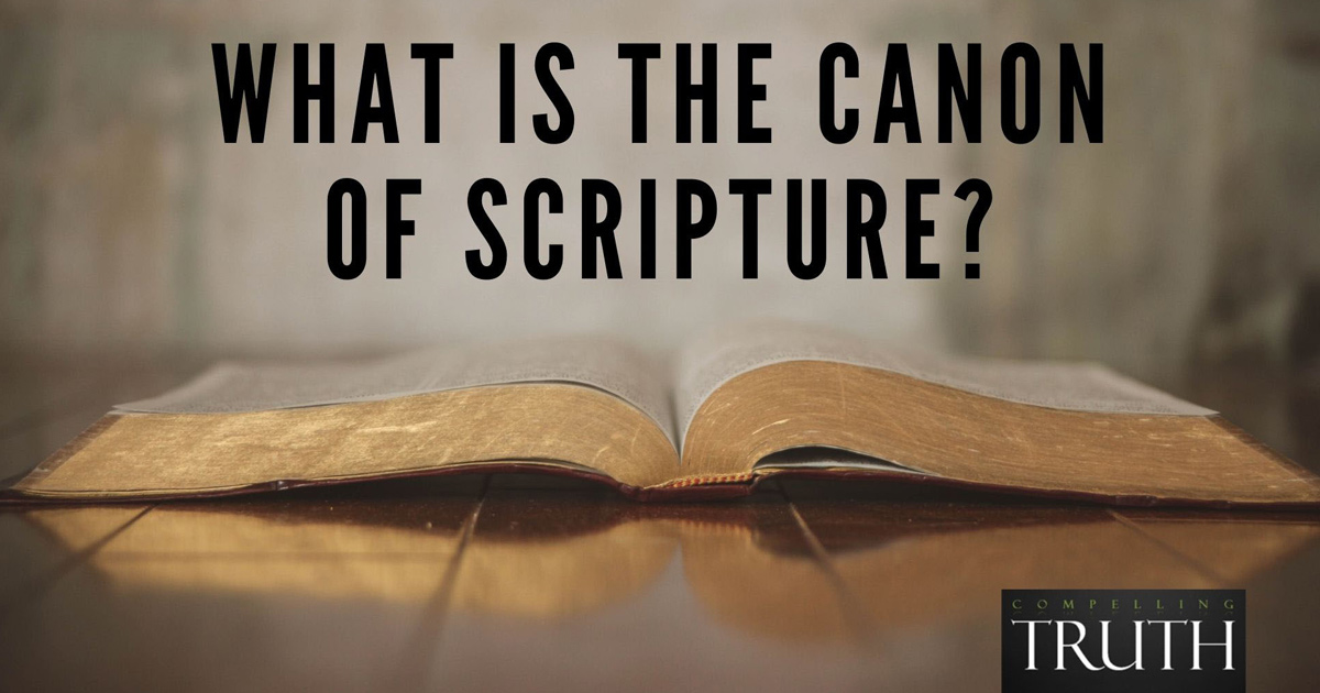 The canon of Scripture - What is it?