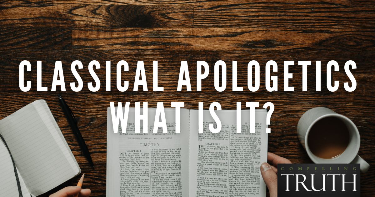 Classical apologetics – What is it?