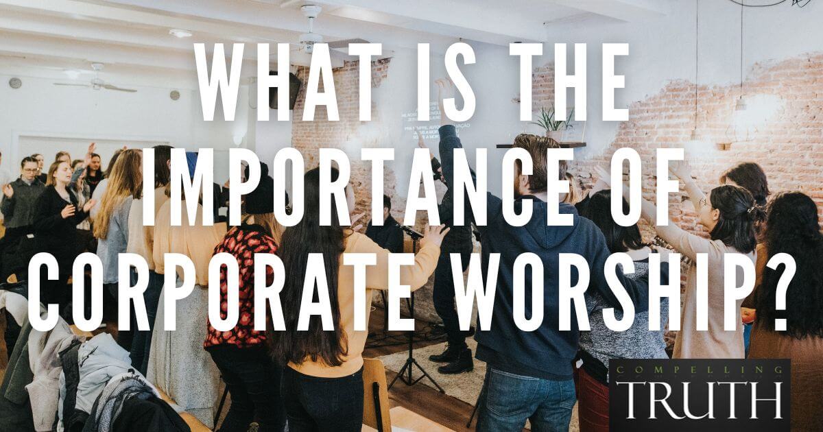What is the importance of corporate worship?