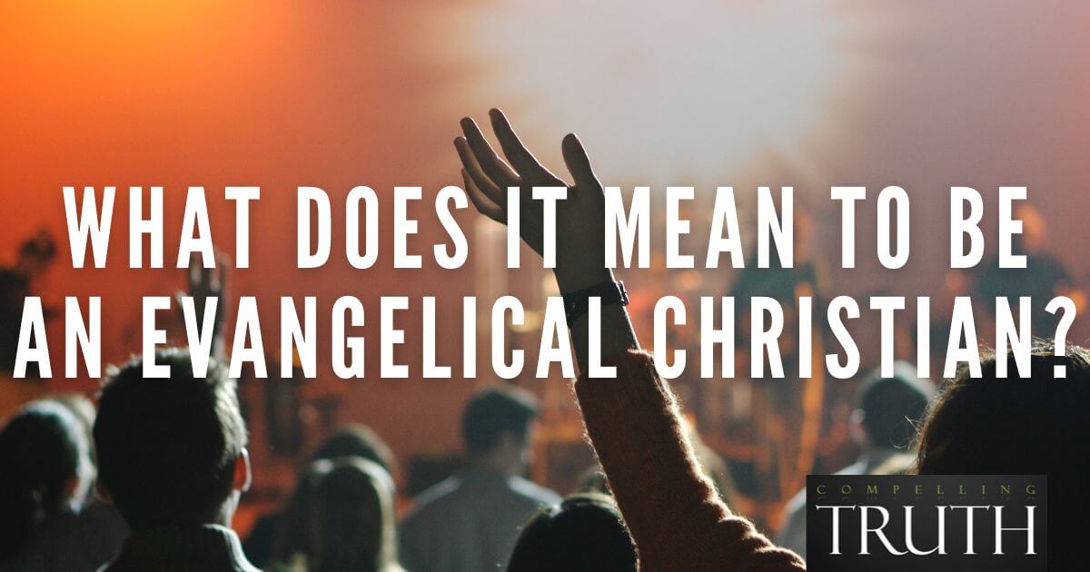 What does it mean to be an Evangelical Christian? How is it different ...