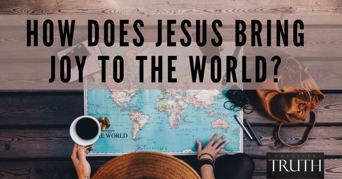 How does Jesus bring joy to the world?