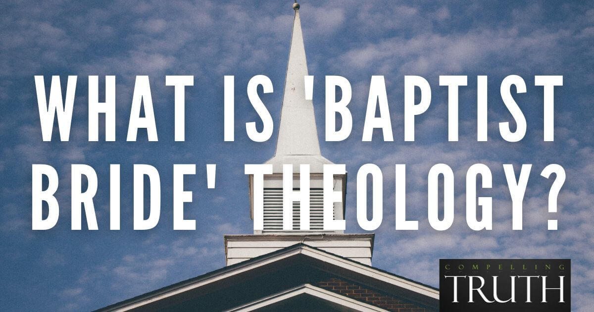 What is 'Baptist Bride' theology? What is Landmarkism?