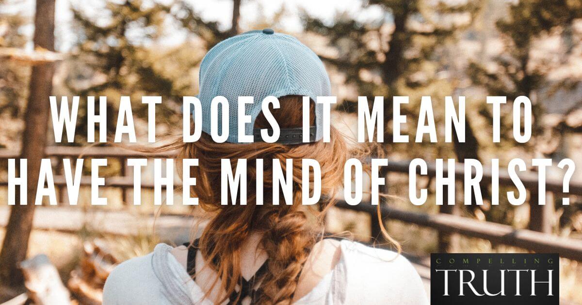 What does it mean to have the mind of Christ?