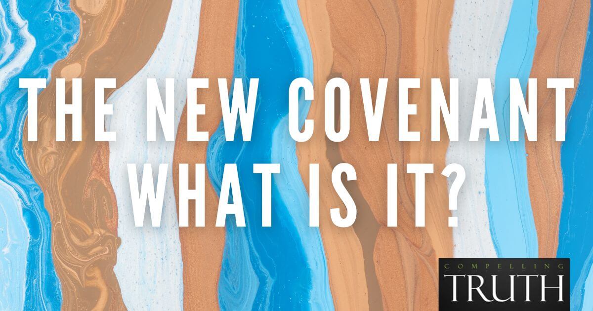 The new covenant – What is it?