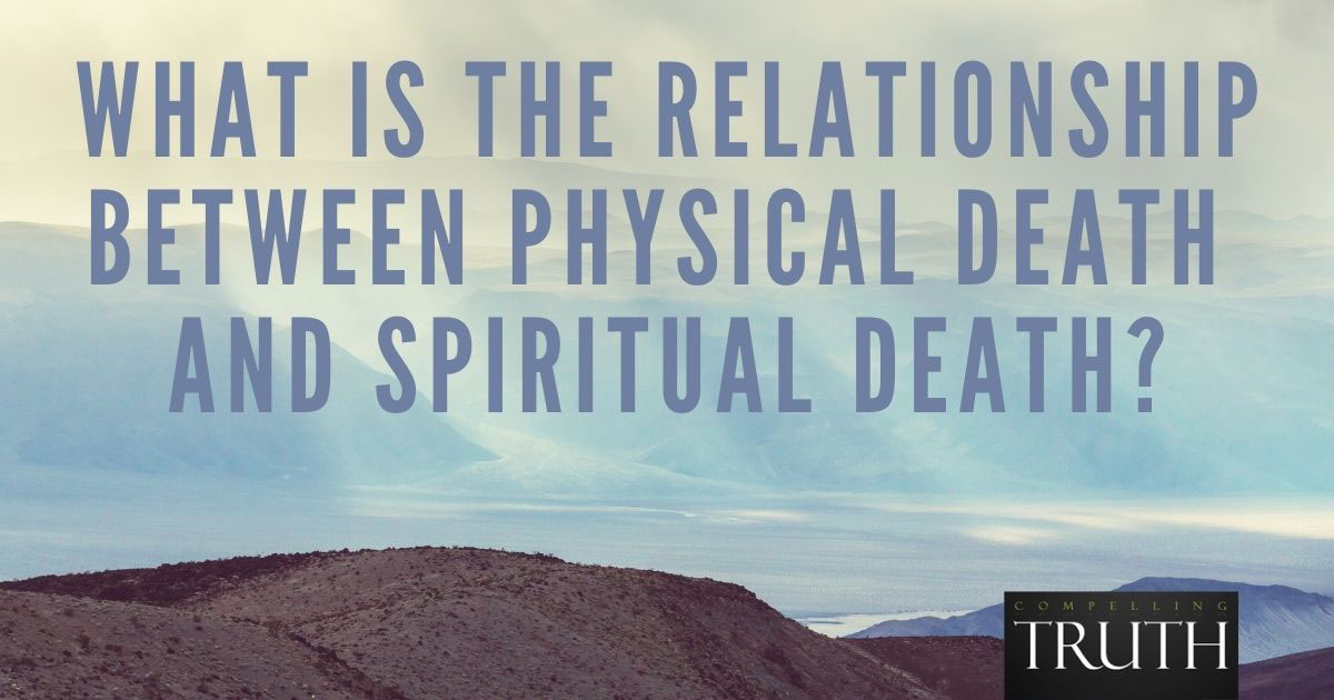 What is the relationship between physical death and spiritual death?