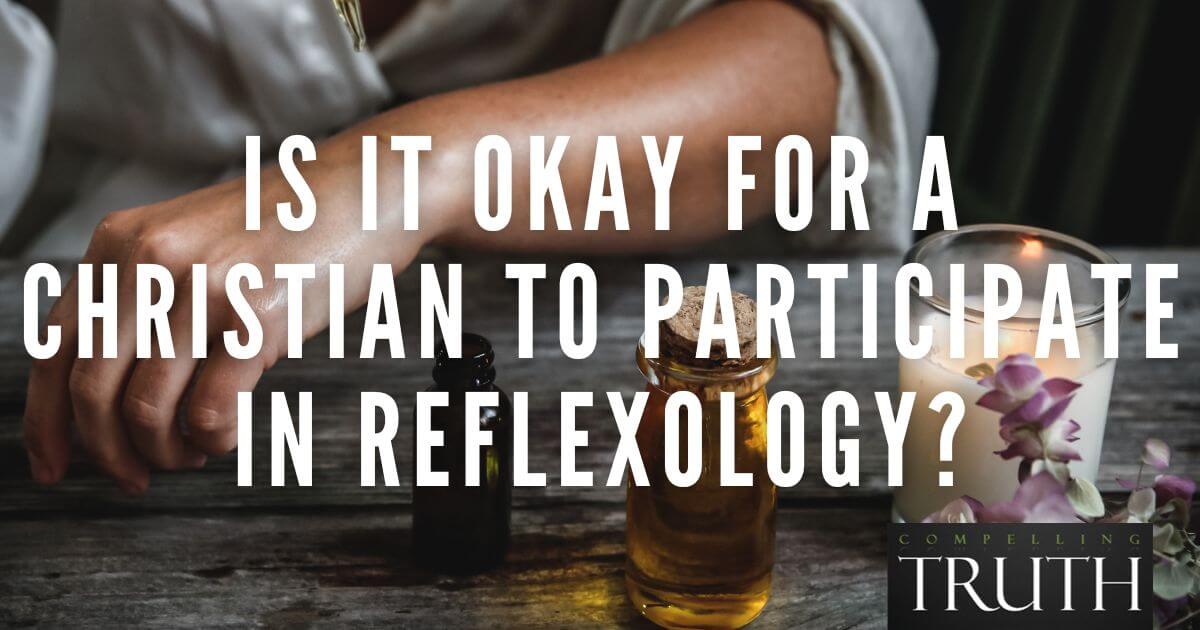 Is it okay for a Christian to participate in reflexology?