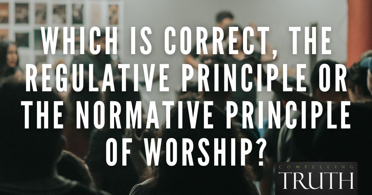 Which is correct, the regulative principle or the normative principle ...