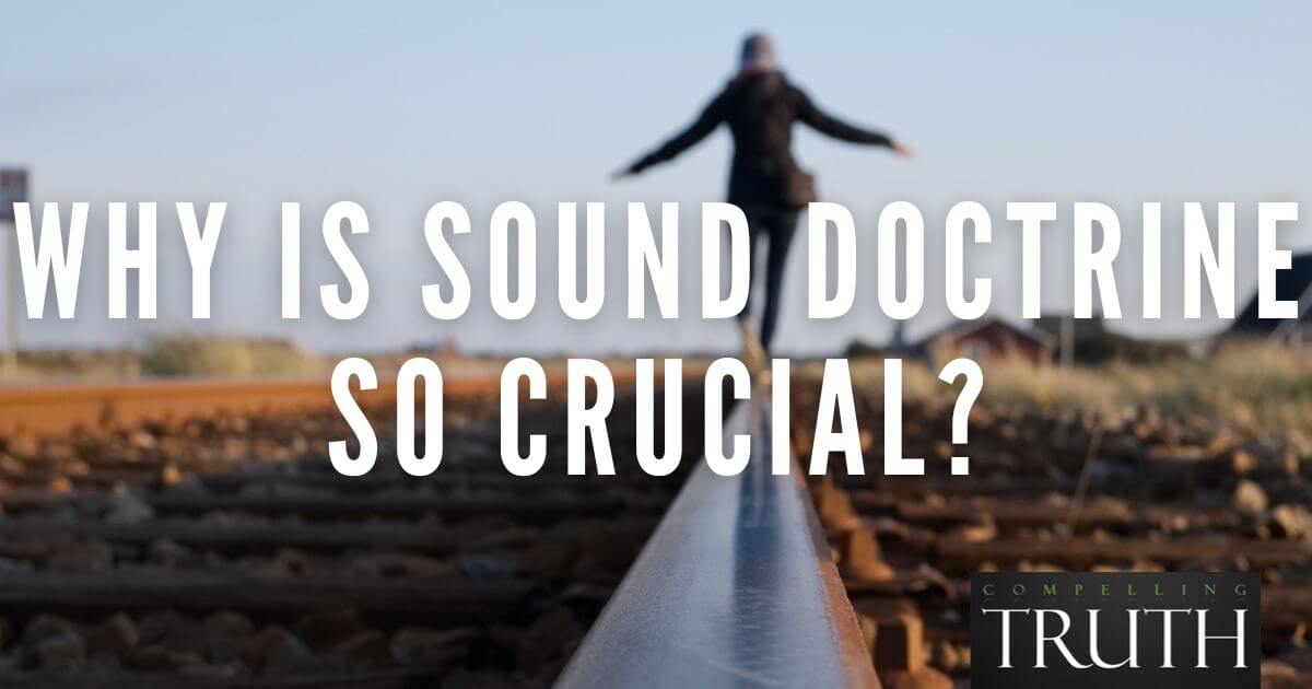 Why is sound doctrine so crucial?