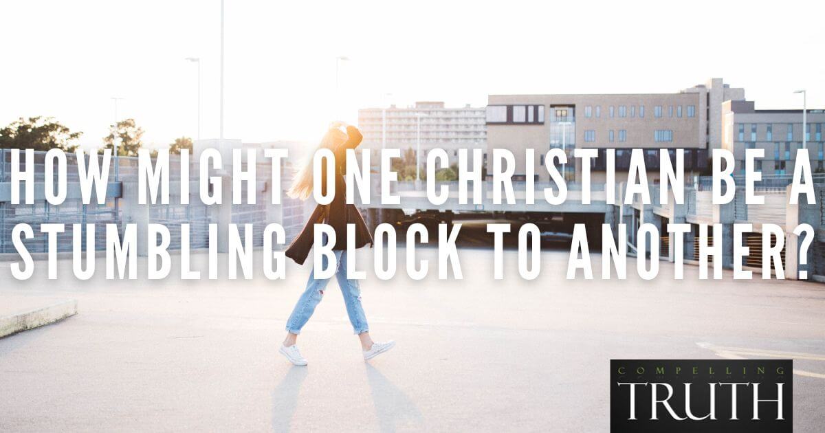 How might one Christian be a stumbling block to another?