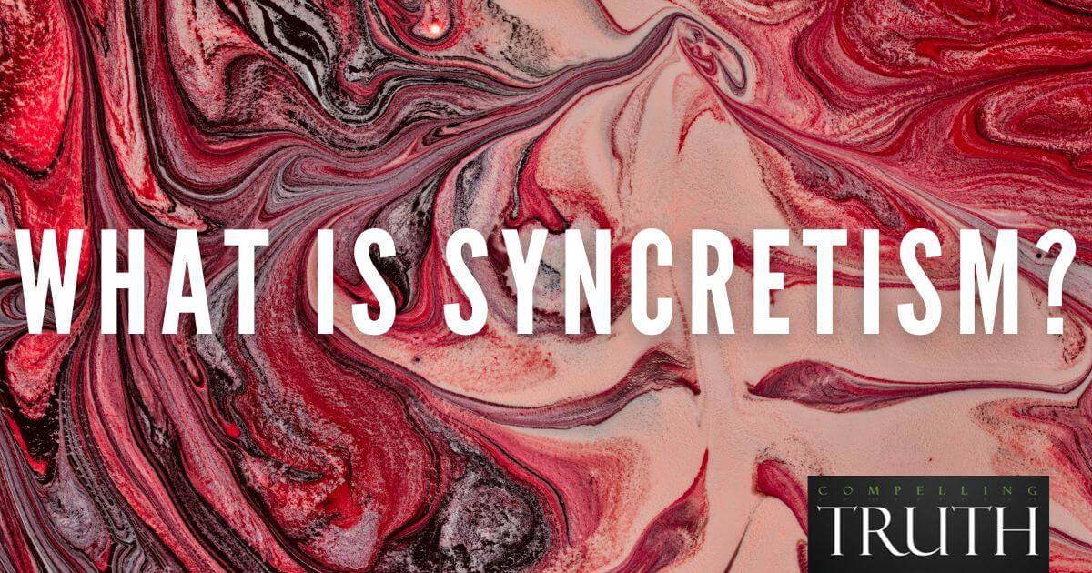 What is syncretism? How do some people try to blend religious or other ...
