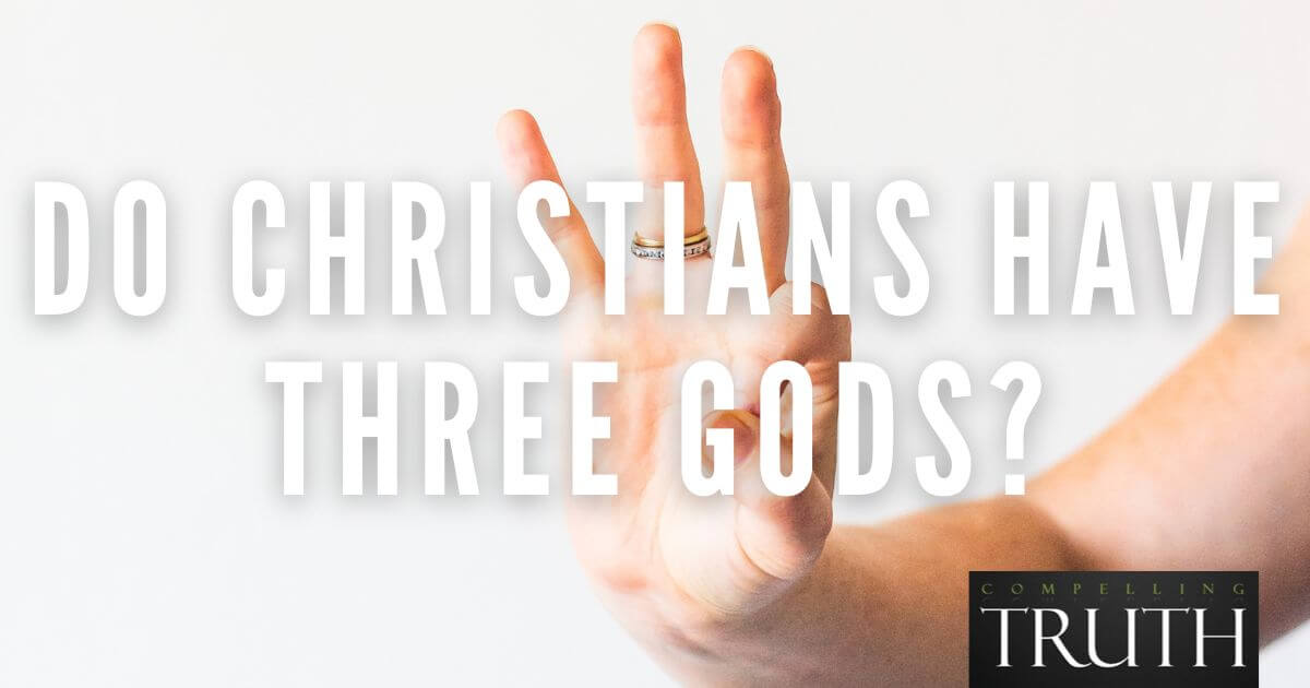 Do Christians have three gods? What is the Trinity?