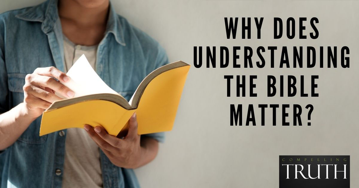 Why does understanding the Bible matter?