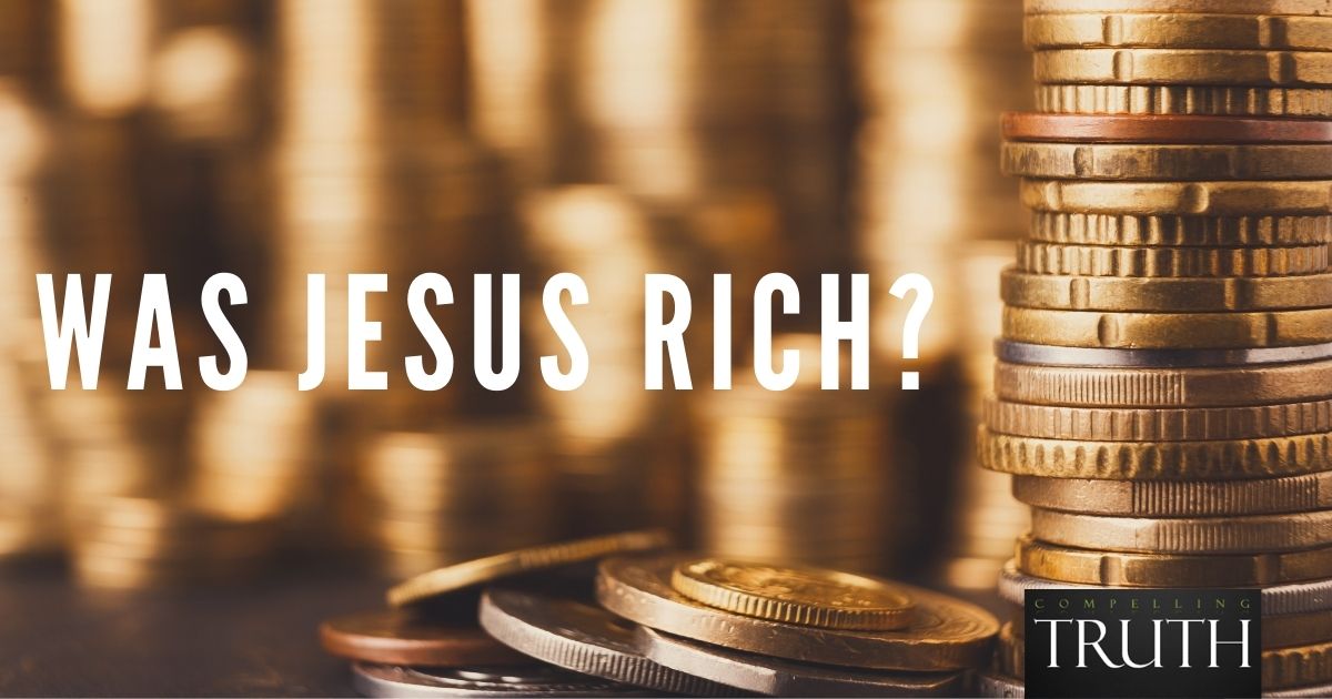 Was Jesus rich/wealthy?