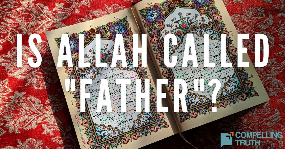 Is Allah called "Father"? How can we know God as our Father ...