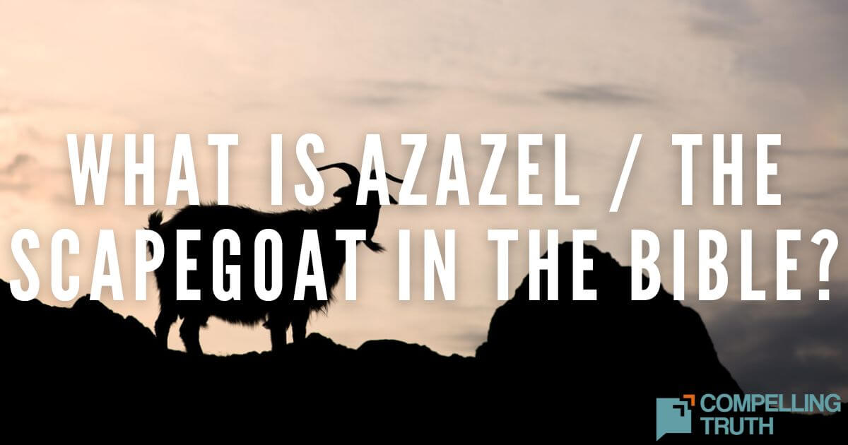 What is Azazel / the scapegoat in the Bible? - Compelling Truth