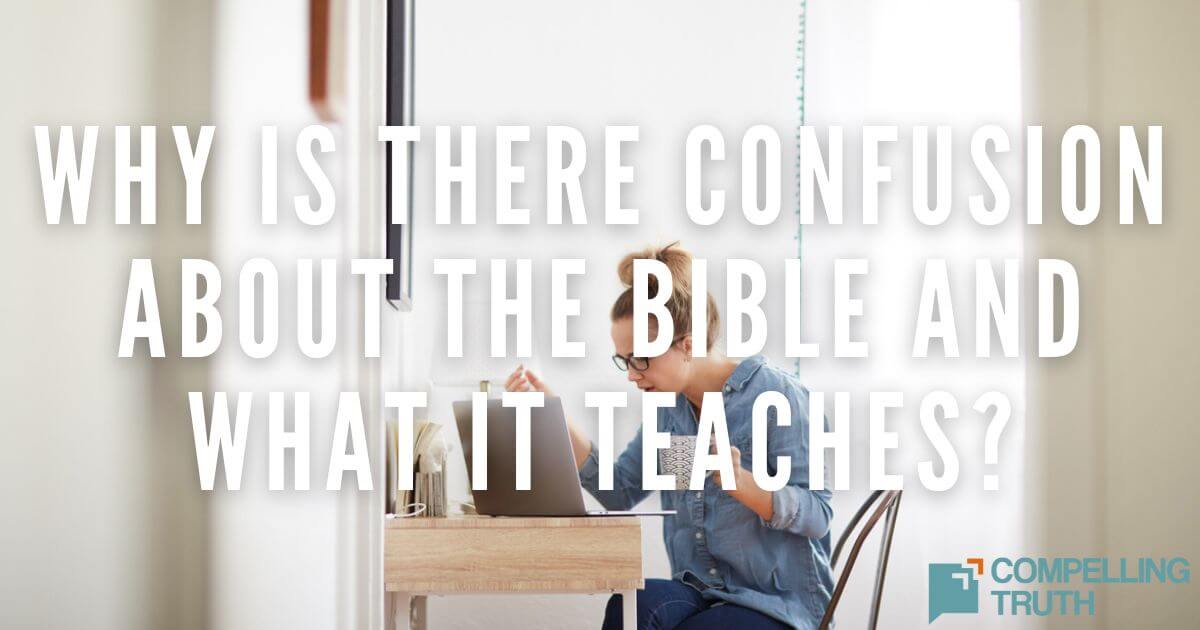 Why is there confusion about the Bible and what it teaches ...