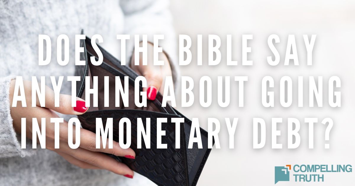 Does the Bible say anything about going into monetary debt ...