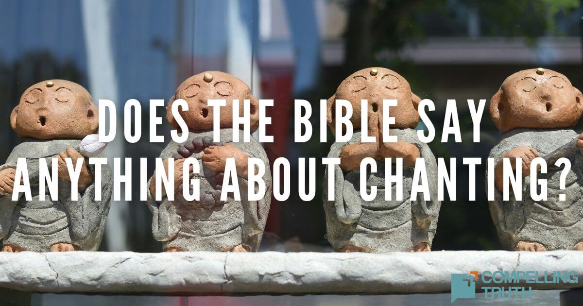Does the Bible say anything about chanting? Should a Christian chant ...