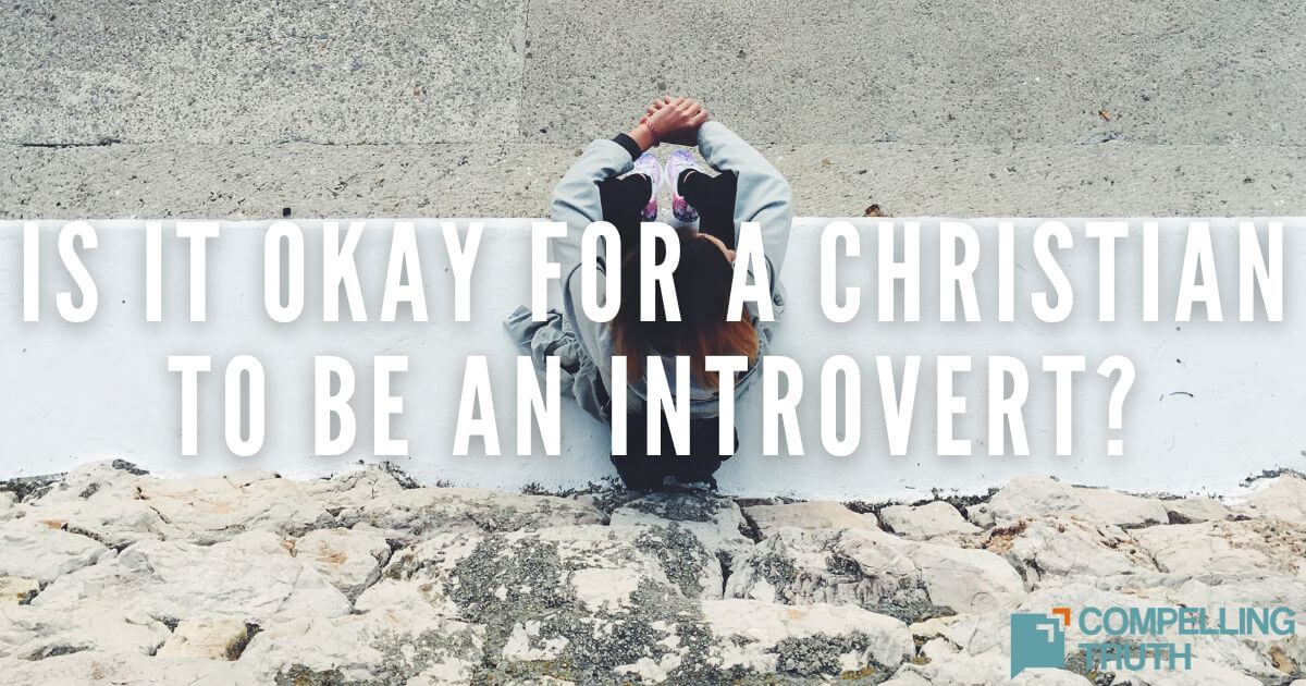 Is it okay for a Christian to be an introvert? - Compelling Truth
