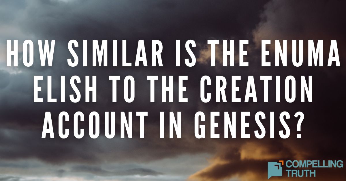 How similar is the Enuma Elish to the creation account in Genesis ...