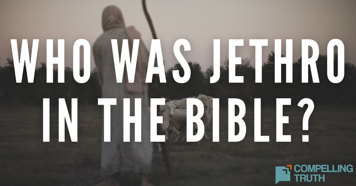 Who was Jethro in the Bible? - Compelling Truth