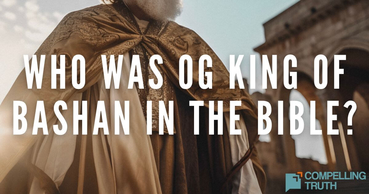 Who was Og king of Bashan in the Bible? - Compelling Truth
