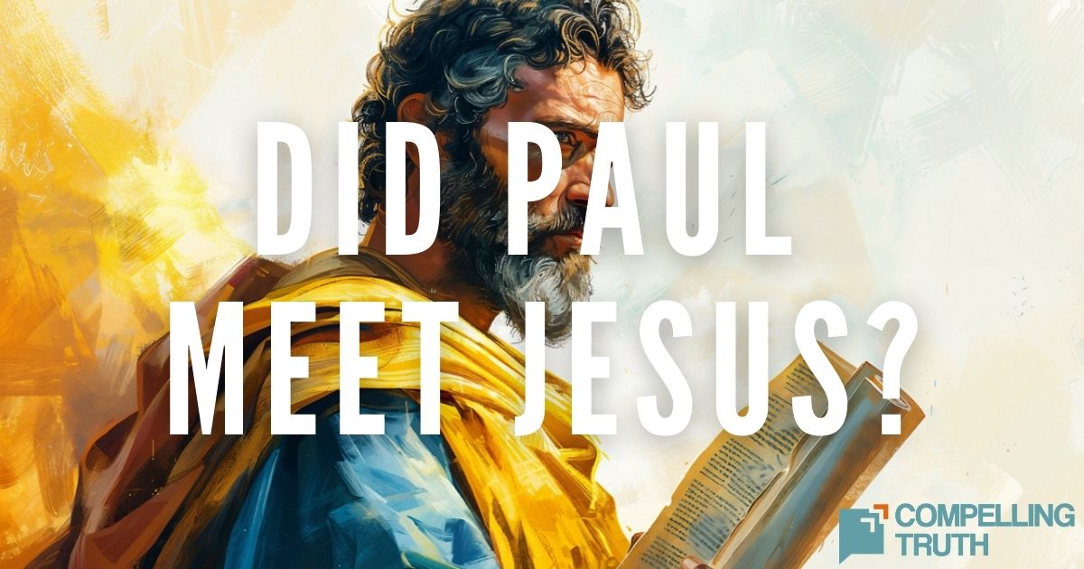Did Paul meet Jesus? - Compelling Truth