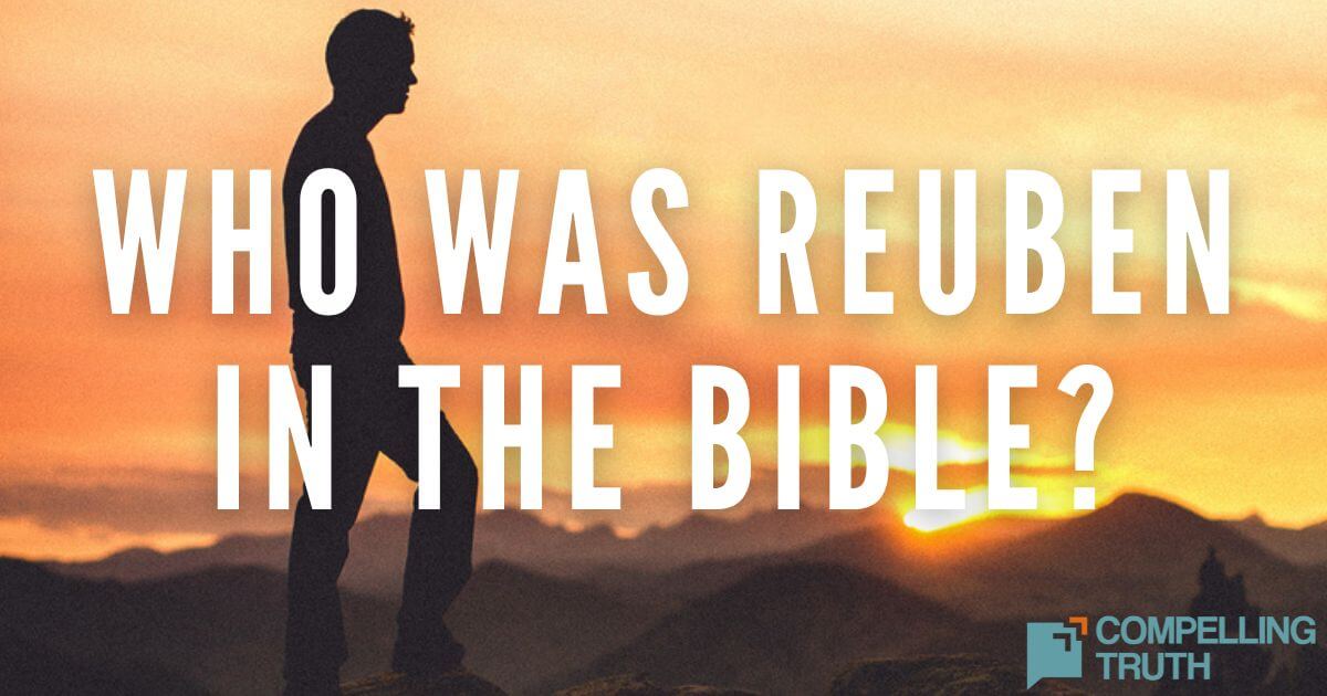 Who was Reuben in the Bible? - Compelling Truth