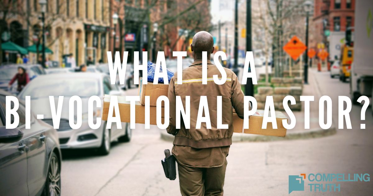What is a bi-vocational pastor? - Compelling Truth