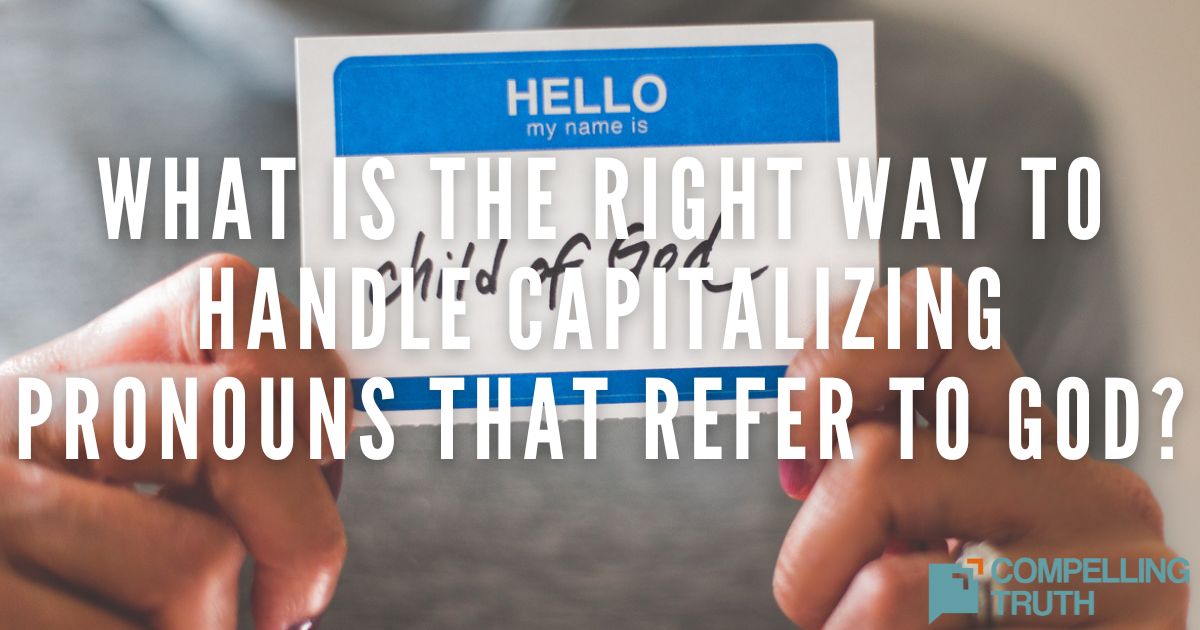 What is the right way to handle capitalizing pronouns that refer to God ...