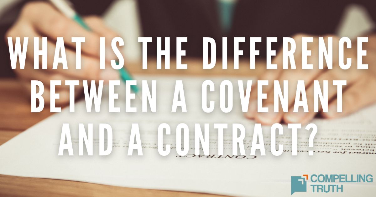 What is the difference between a covenant and a contract? - Compelling ...