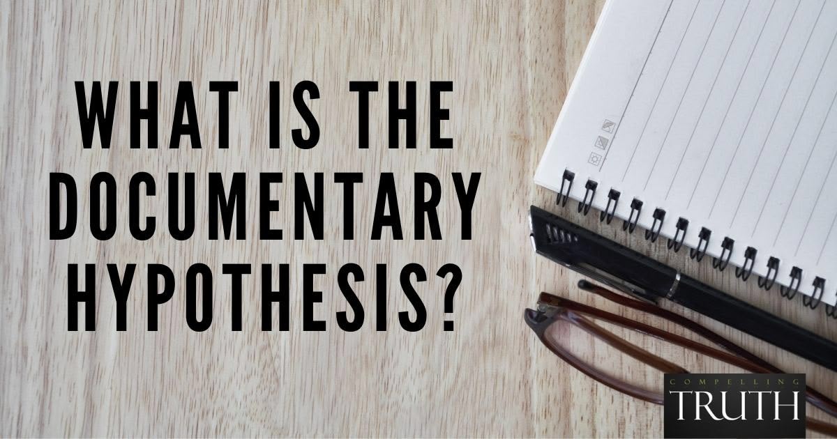 The documentary hypothesis – What is it? - Compelling Truth