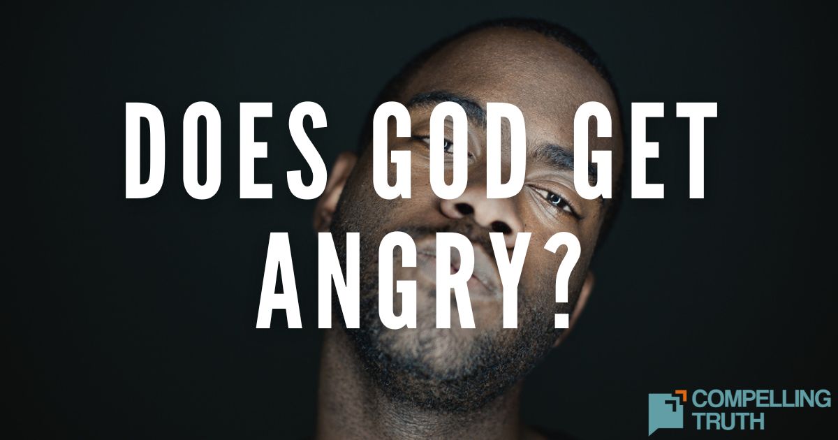 Does God get angry? - Compelling Truth