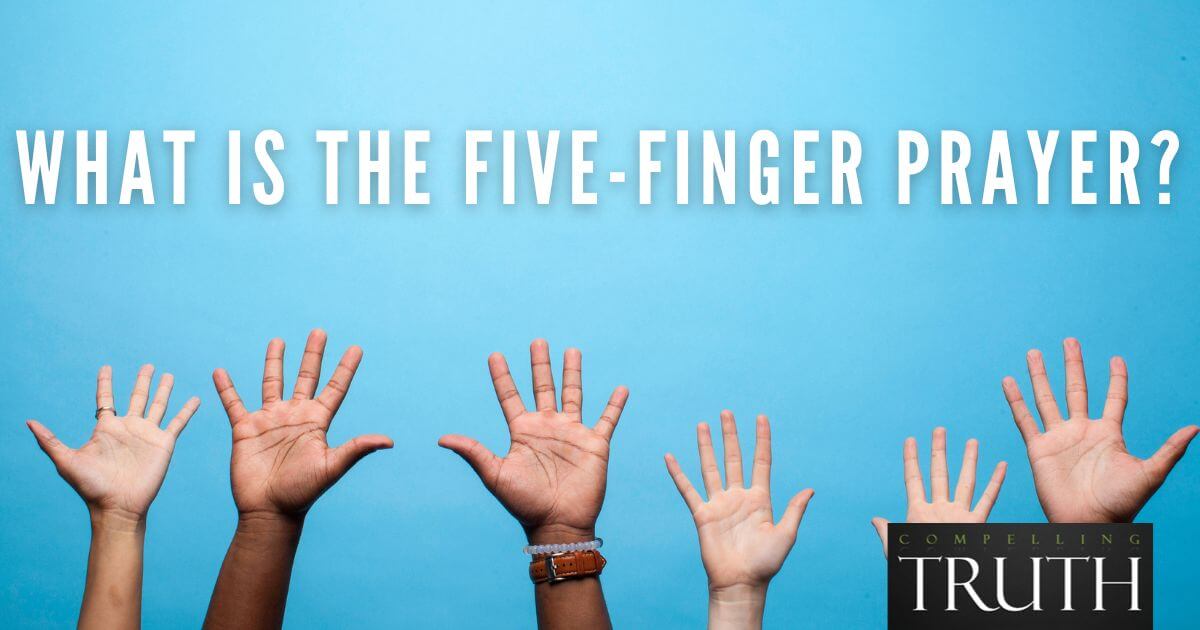 What is the five-finger prayer? - Compelling Truth
