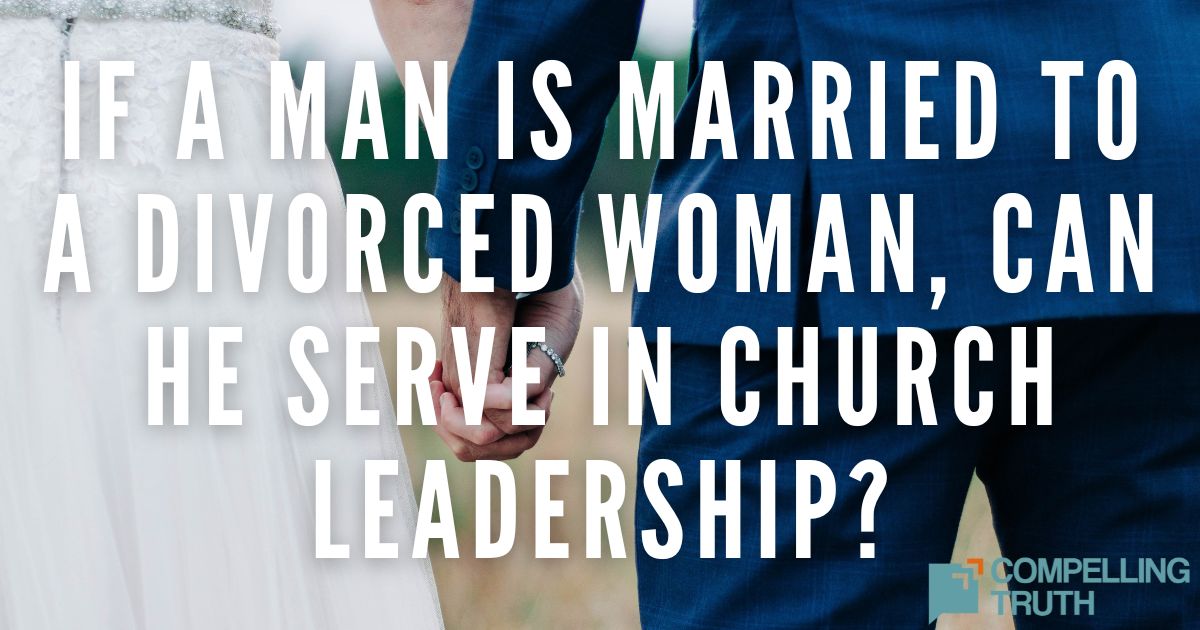 Biblically speaking, can a man who is divorced and remarried be a pastor? - Compelling Truth