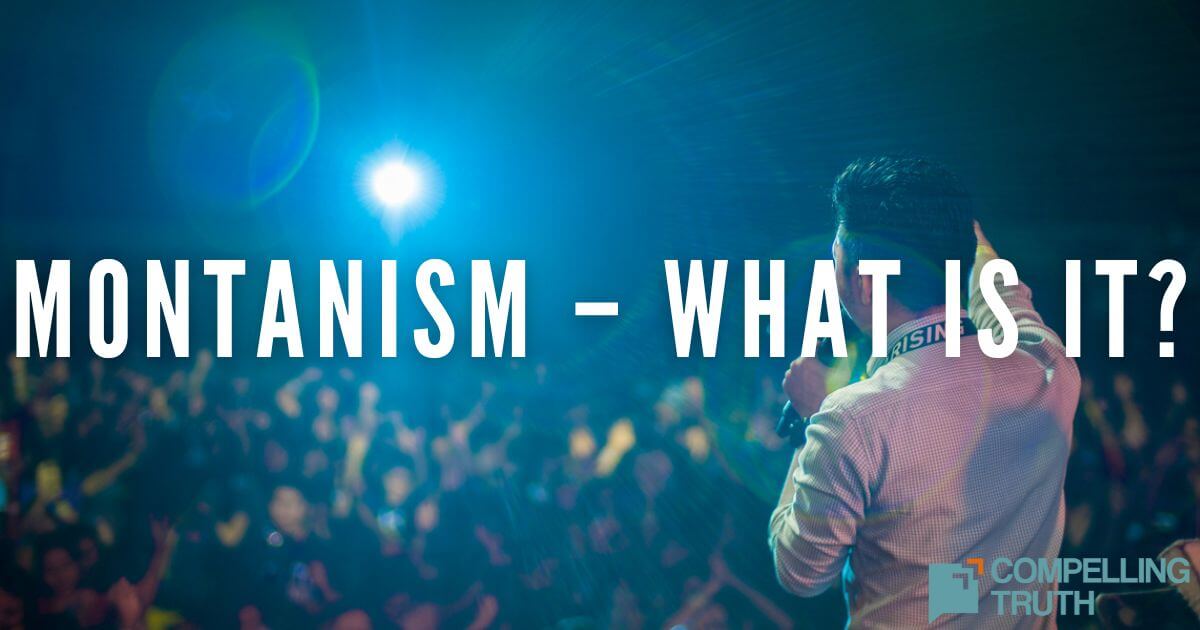 Montanism — What is it? - Compelling Truth
