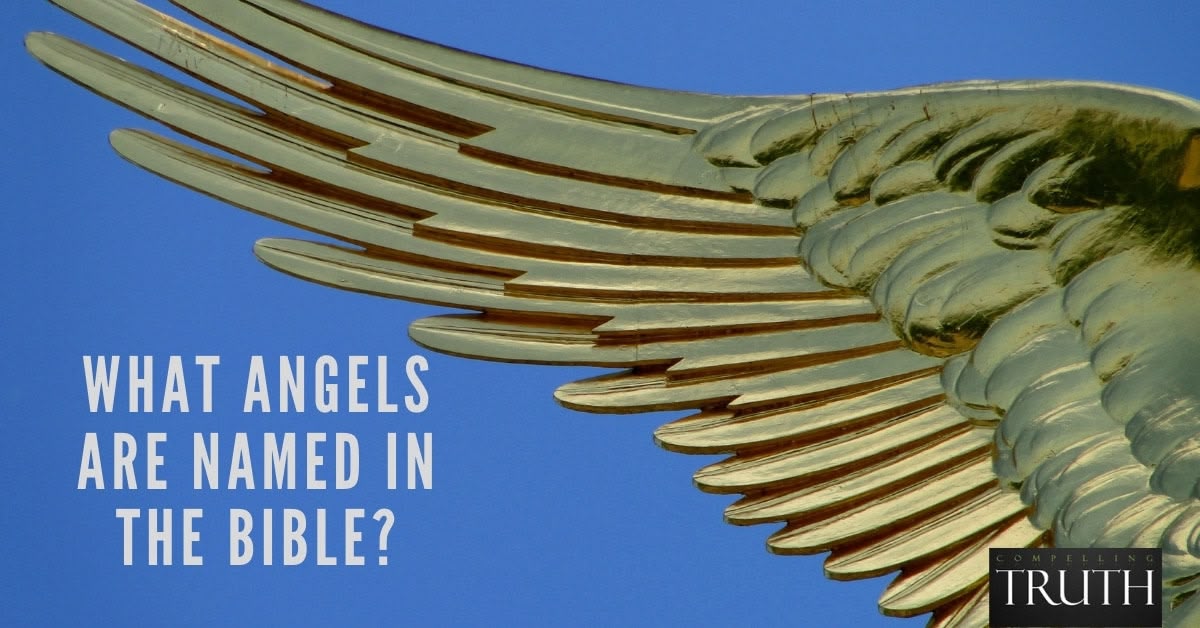 What angels are named in the Bible? - Compelling Truth