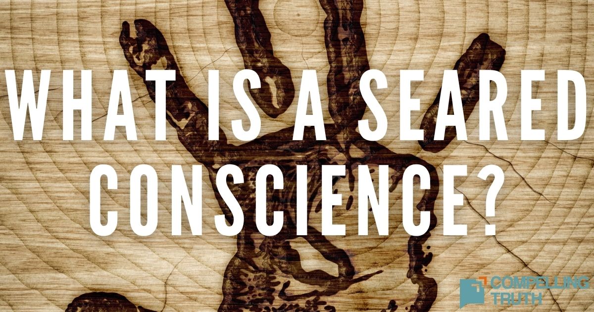 What is a seared conscience? - Compelling Truth