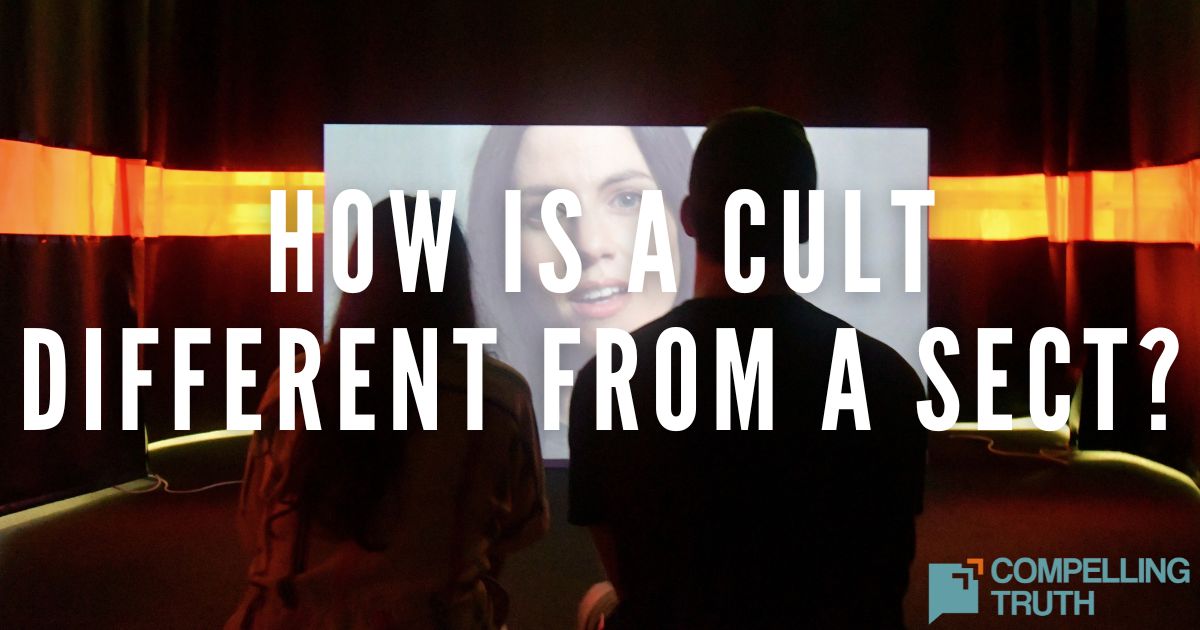 How is a cult different from a sect? - Compelling Truth